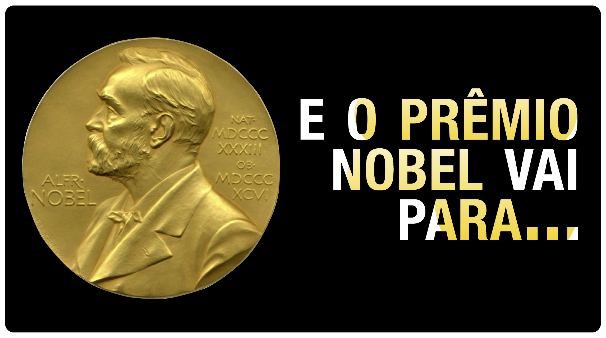 E o prêmio Nobel vai para... - Jornal Joca